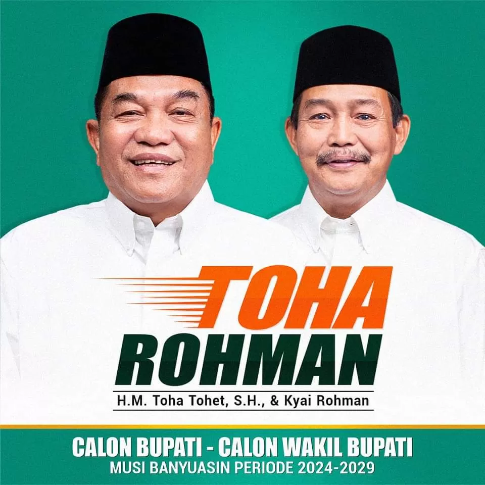 Mengenal Toha-Rohman, Calon Bupati dan Calon Wakil Bupati Musi Banyuasin - Sumsel Independen