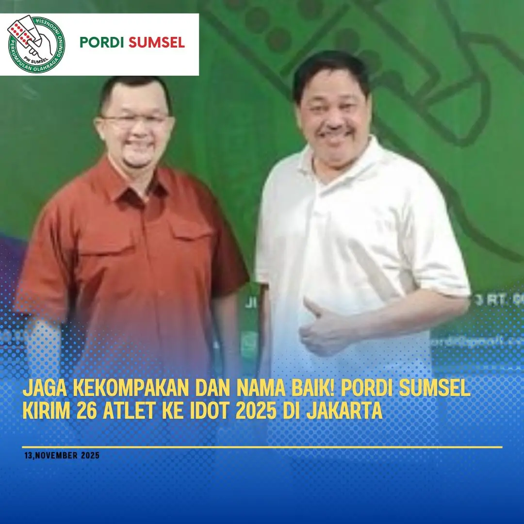 Jaga Kekompakan dan Nama Baik! PORDI Sumsel Kirim 26 Atlet ke IDoT 2025 ...
